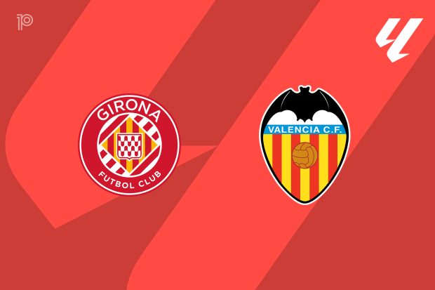PREVIEW | Girona vs Valencia - team news, lineups, predictions