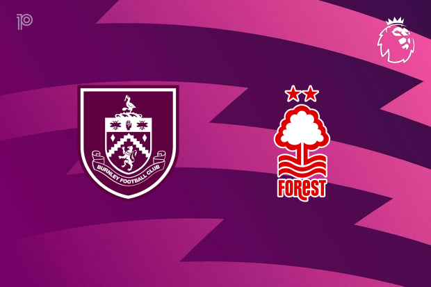 PREVIEW | Burnley vs Nottingham Forest - team news, lineups, predictions